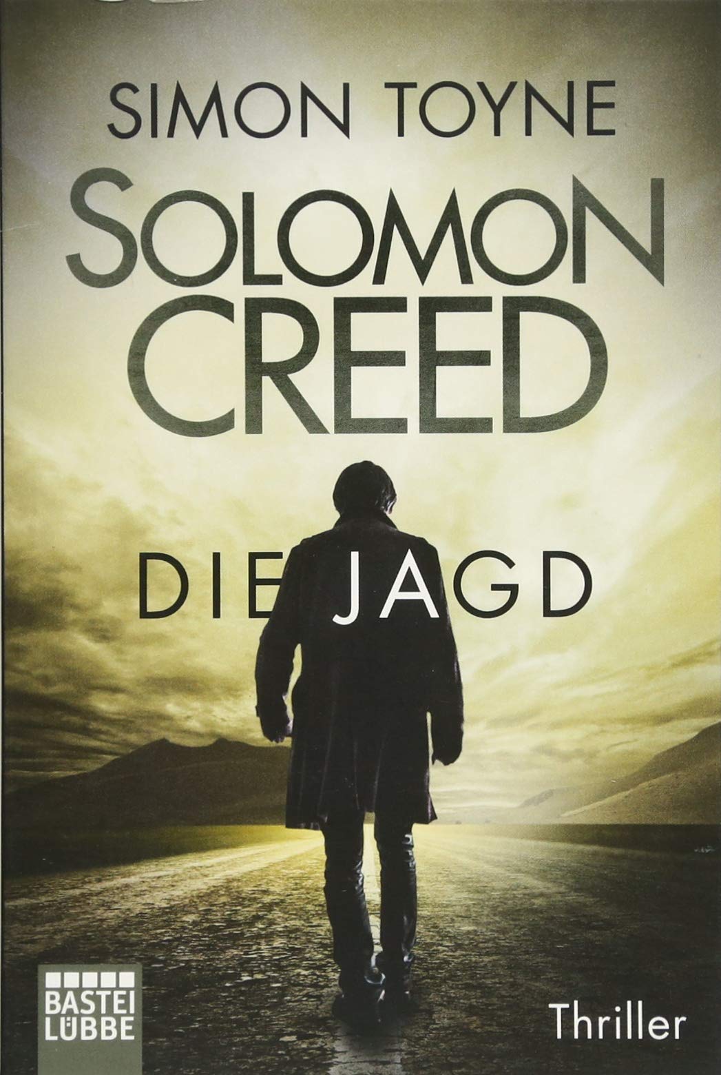 Solomon Creed - Die Jagd: Thriller (Creed-Reihe, Band 2) : Toyne, Simon ...