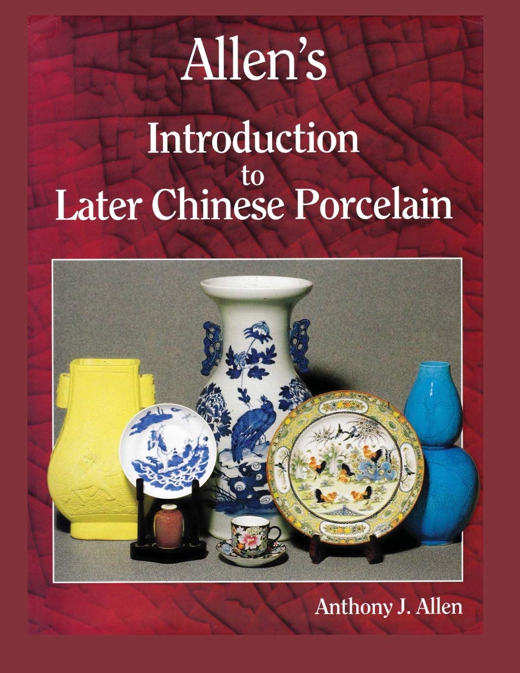 Allen's Introduction to Later Chinese Porcelain: Allen, Anthony J ...
