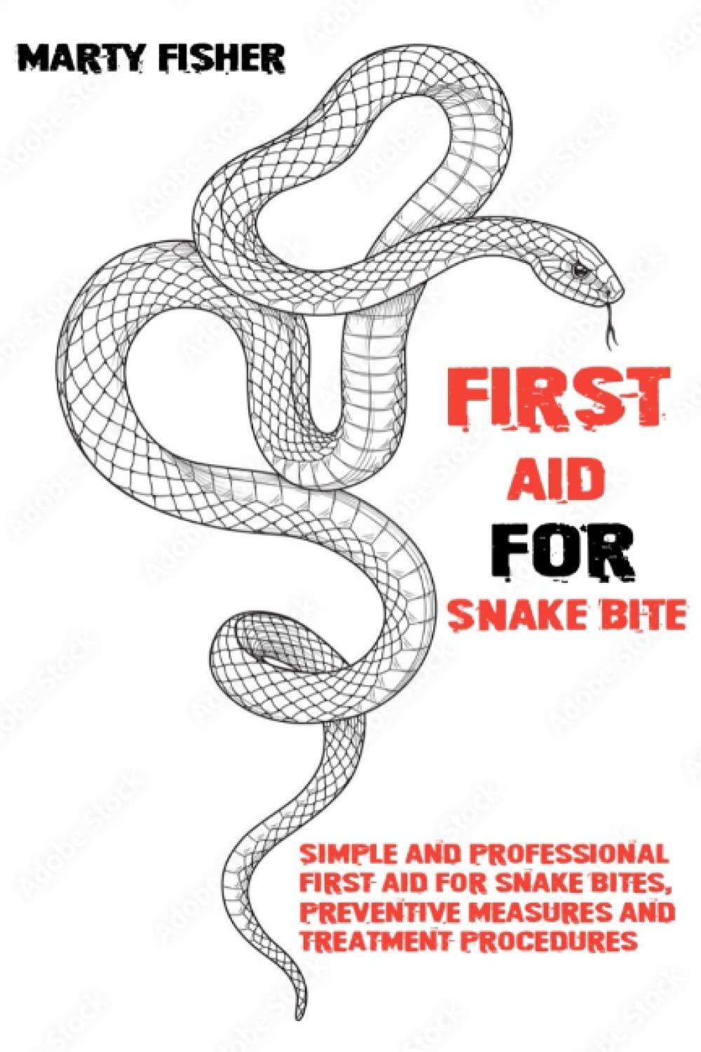 Buy FIRST AID FOR SNAKE BITE: Simple and professional first aid for ...