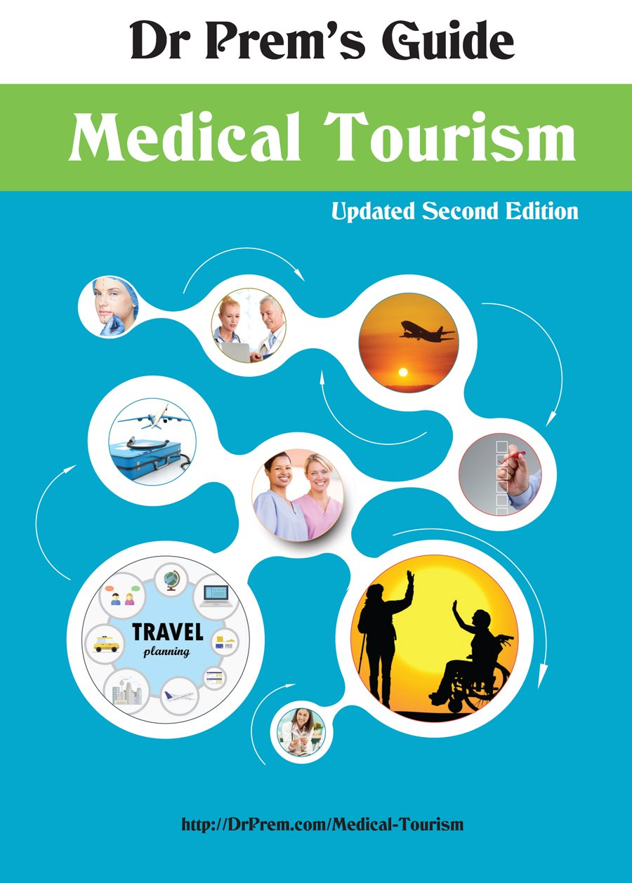 Dr Prem's Guide - Medical Tourism: Comprehensive Patient and Business ...