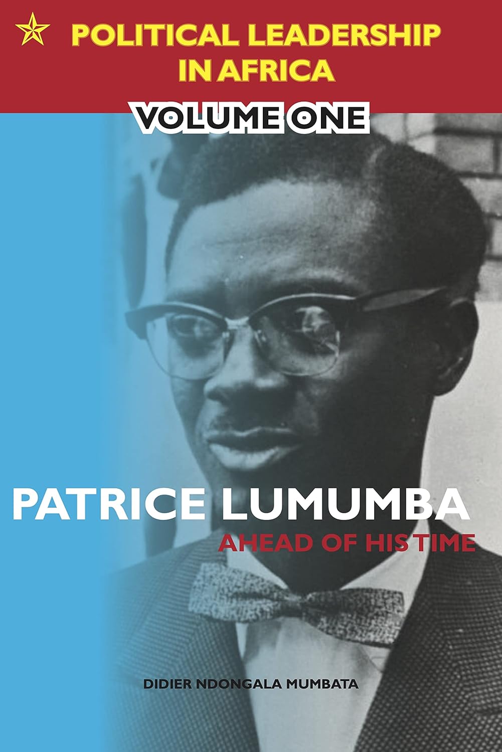 Amazon.com: Patrice Lumumba, Ahead of His Time (Political Leadership in ...