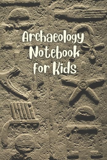 Archaeology Notebook for Kids: A unique custom made observation logbook ...
