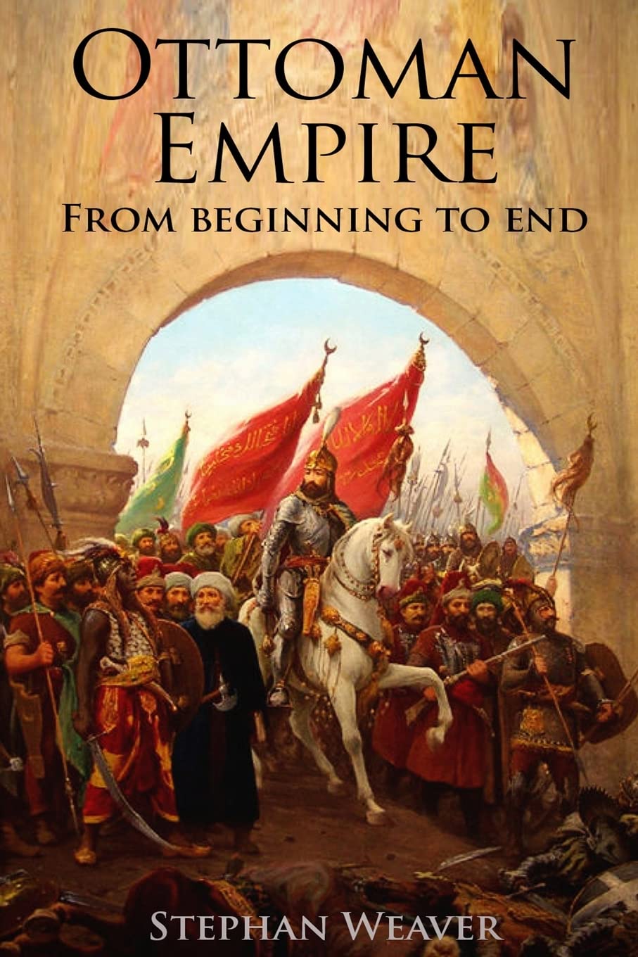 The Ottoman Empire: From Beginning to End (First Balkan War - Gallipoli ...