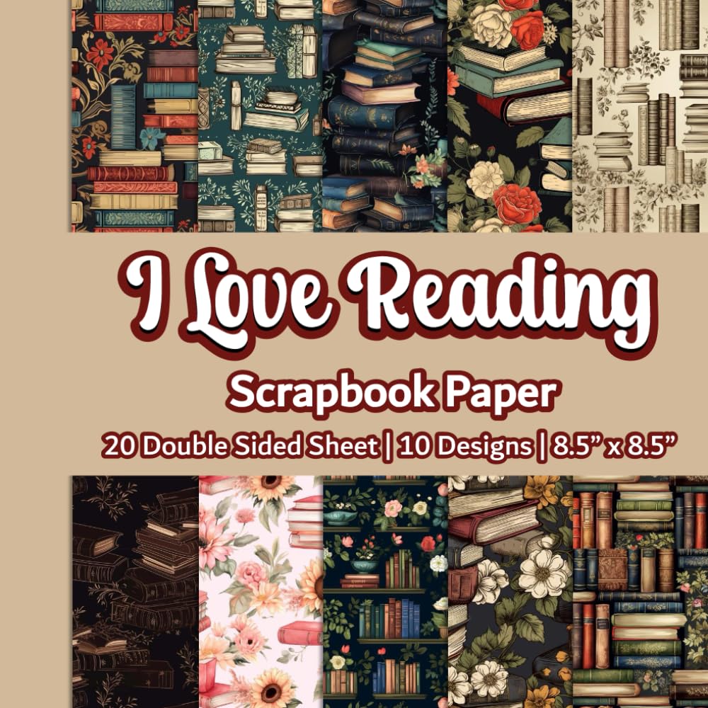 I love Reading Scrapbook Paper: Book Lover Scrapbook Paper | 10 Designs ...