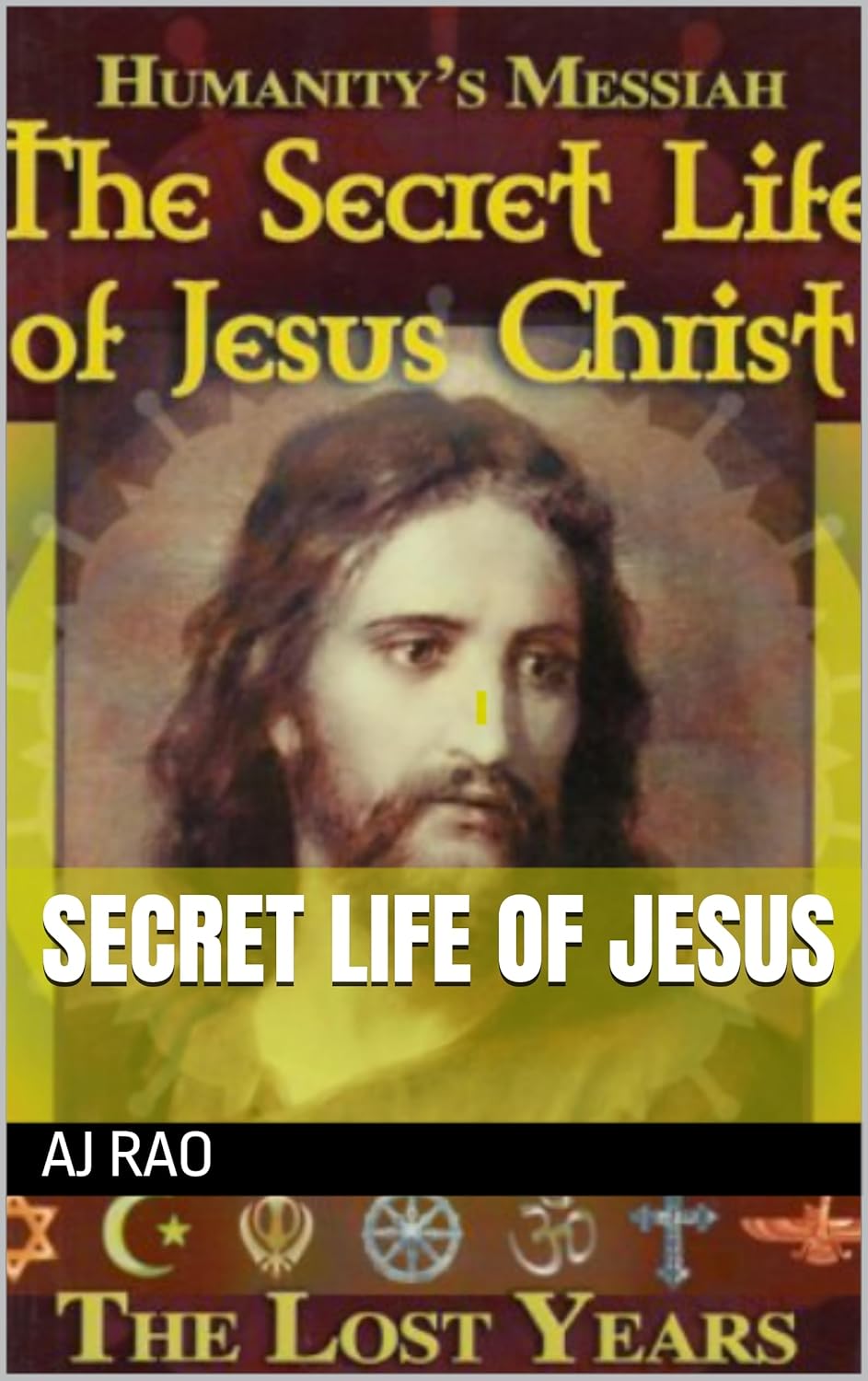 Secret Life of Jesus eBook : Rao, AJ: Amazon.co.uk: Kindle Store