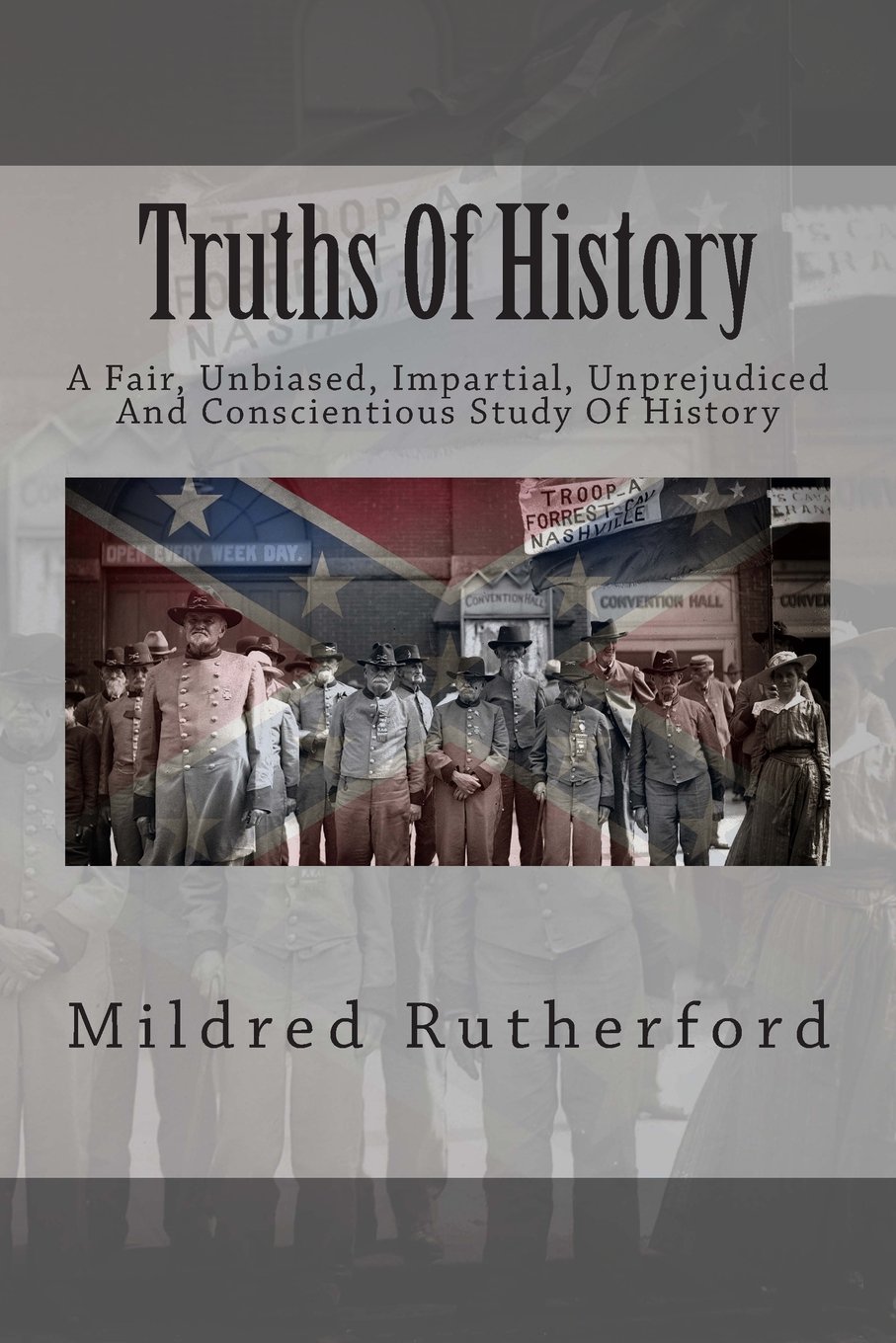 Truths Of History: A Fair, Unbiased, Impartial, Unprejudiced And ...