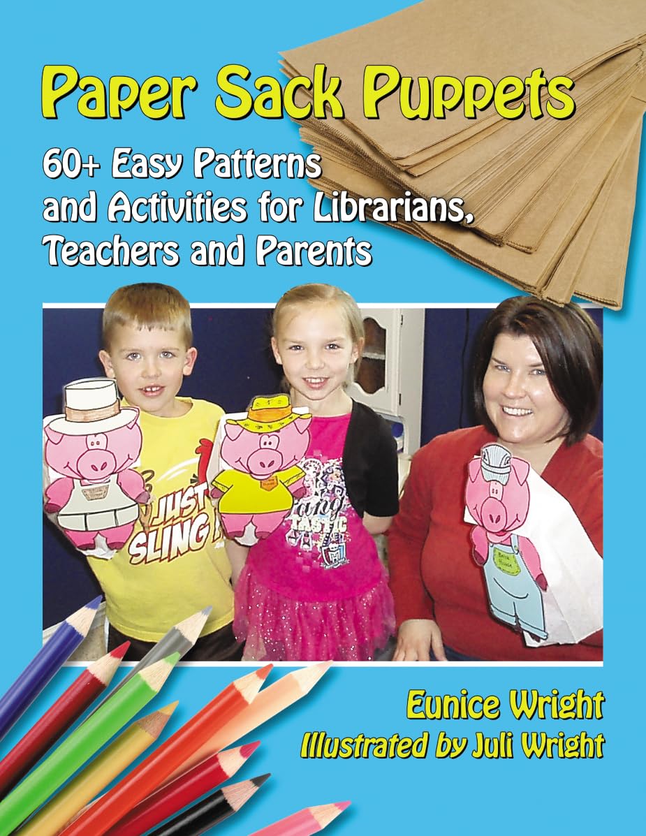 Paper Sack Puppets: 60+ Easy Patterns and Activities for Librarians ...