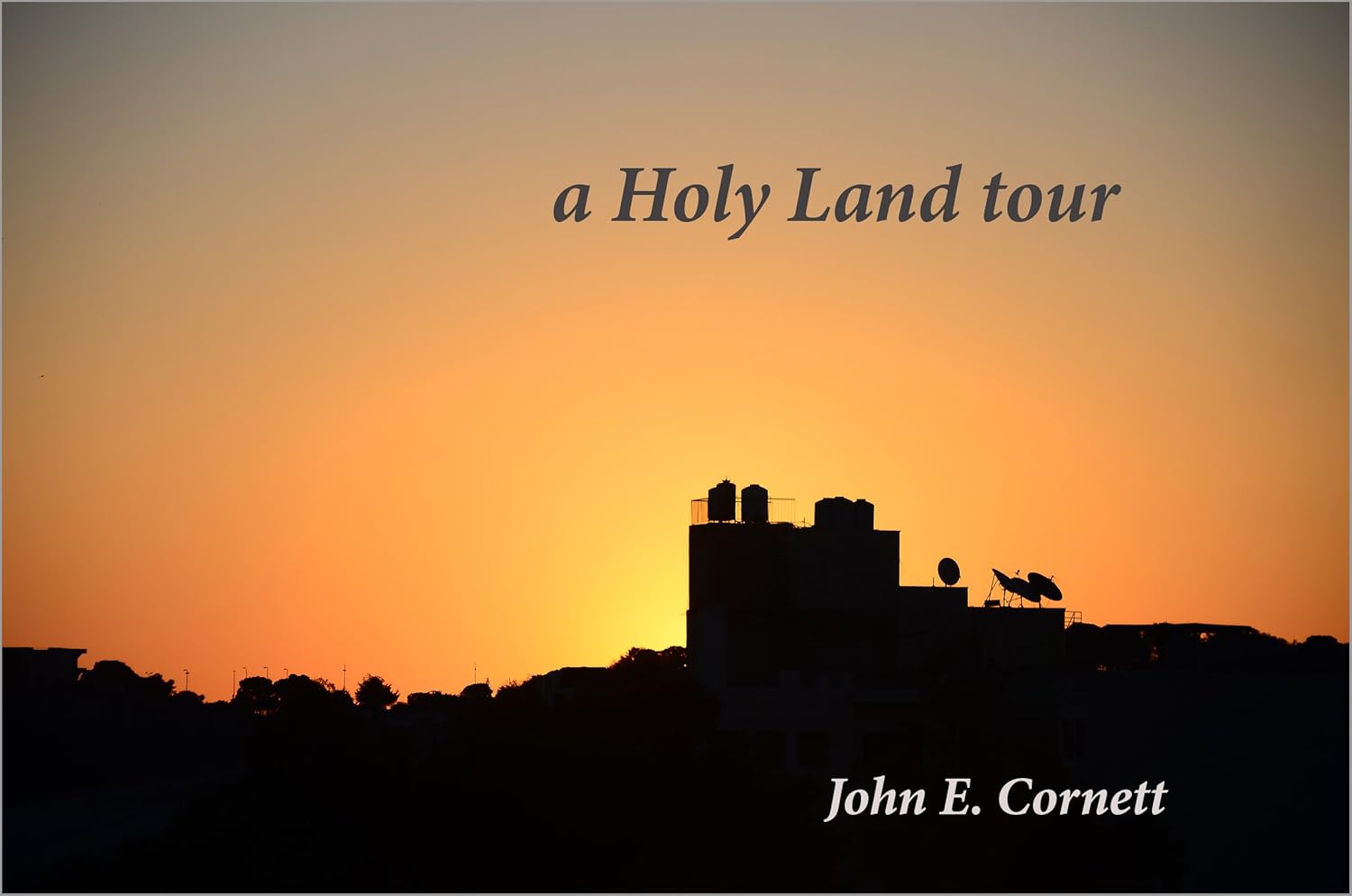 Amazon.com: a Holy Land tour eBook : Cornett, John: Books