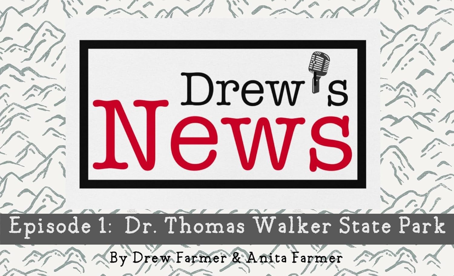Drew's News: Episode 1: Dr. Thomas Walker State Park - Kindle edition by Farmer, Drew , Farmer ...