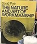The Nature and Art of Workmanship: Pye, David, Shales, Ezra ...