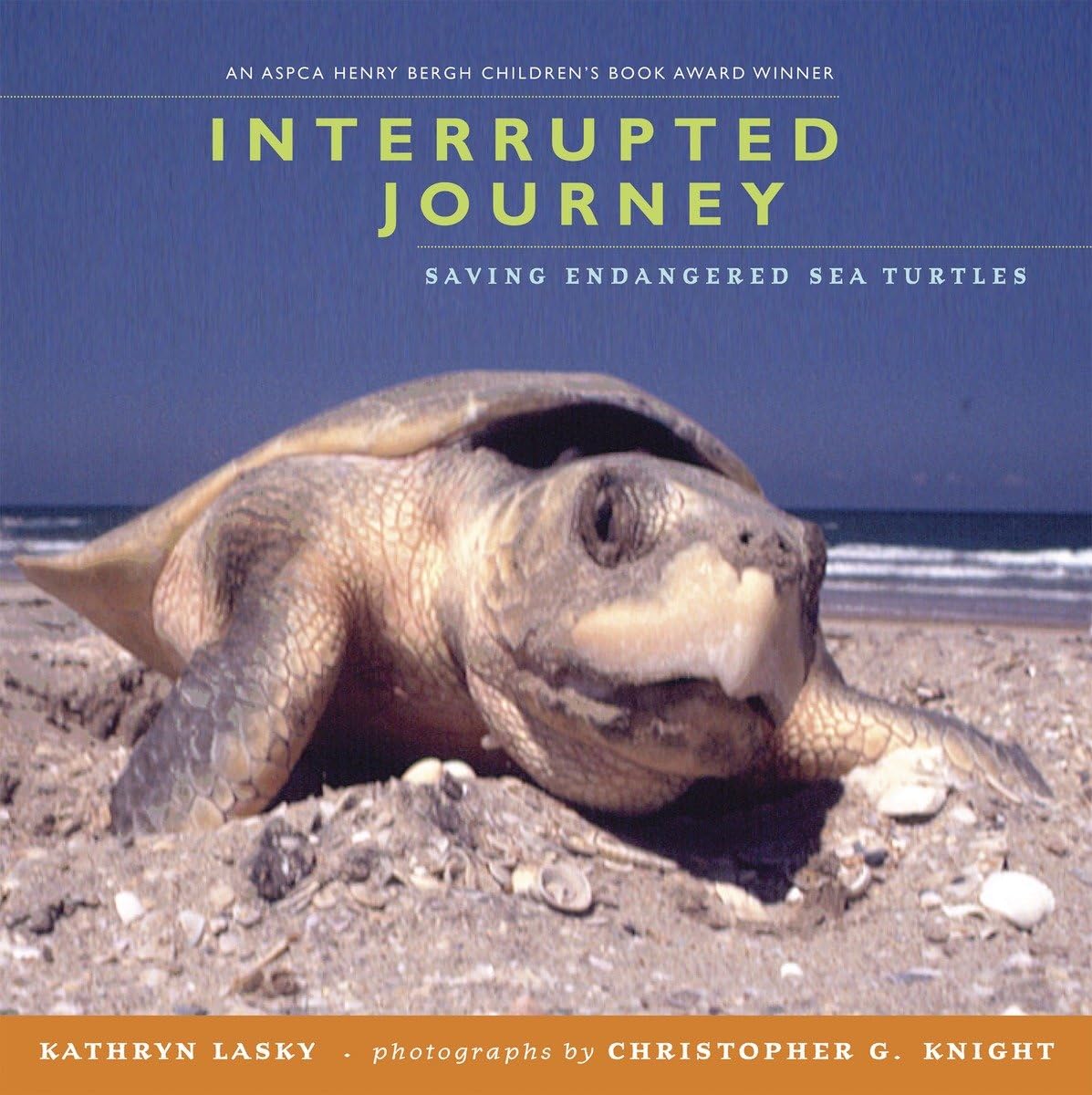 Interrupted Journey: Saving Endangered Sea Turtles: Lasky, Kathryn ...
