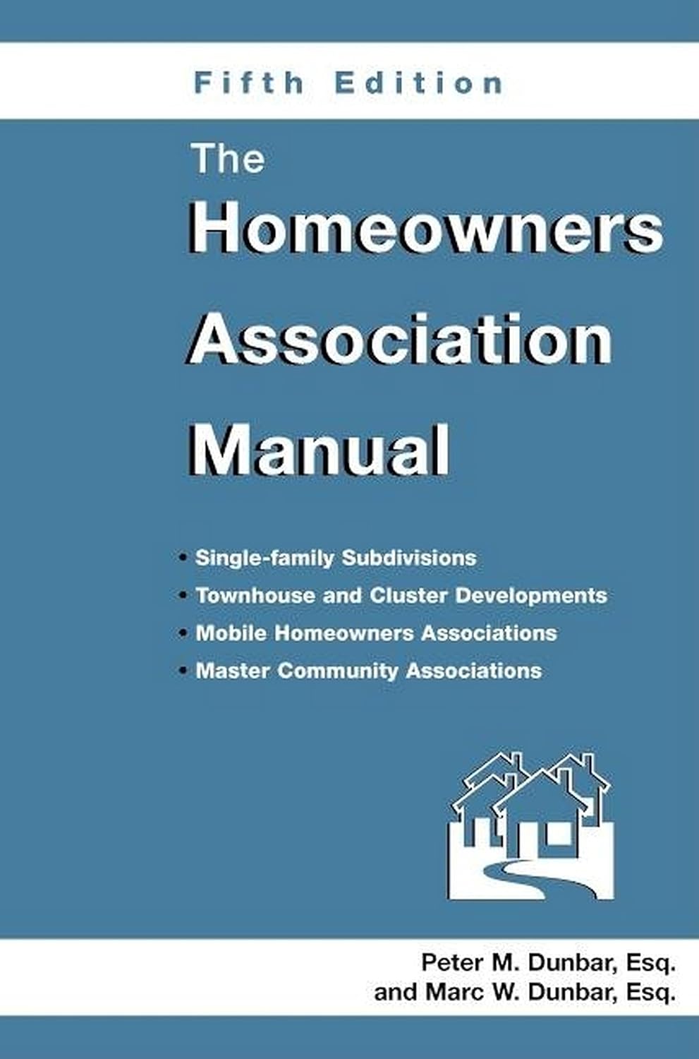 The Homeowners Association Manual: Dunbar, Marc W: 9781561644230 ...