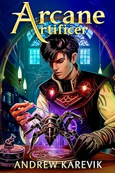 Amazon.com: Arcane Artificer: A Crafting LitRPG Fantasy (Dren's Den Book 1) eBook : Karevik ...