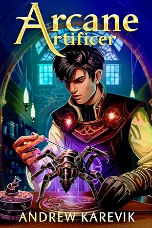 Amazon.com: Arcane Artificer: A Crafting LitRPG Fantasy (Dren's Den Book 1) eBook : Karevik ...