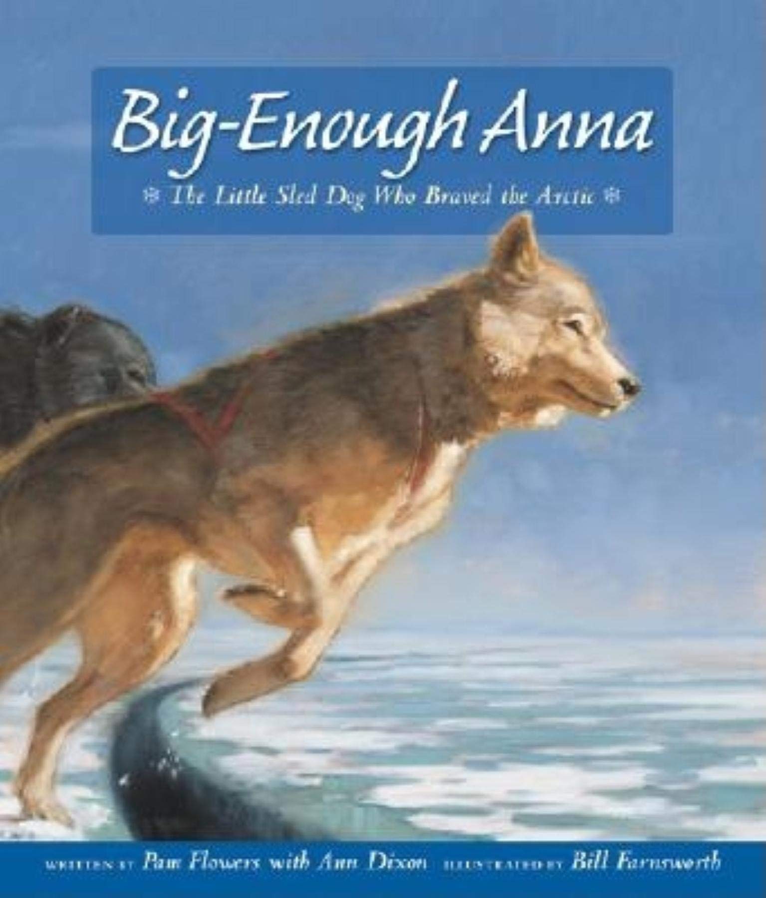 Big-Enough Anna: The Little Sled Dog Who Braved the Arctic: Flowers ...