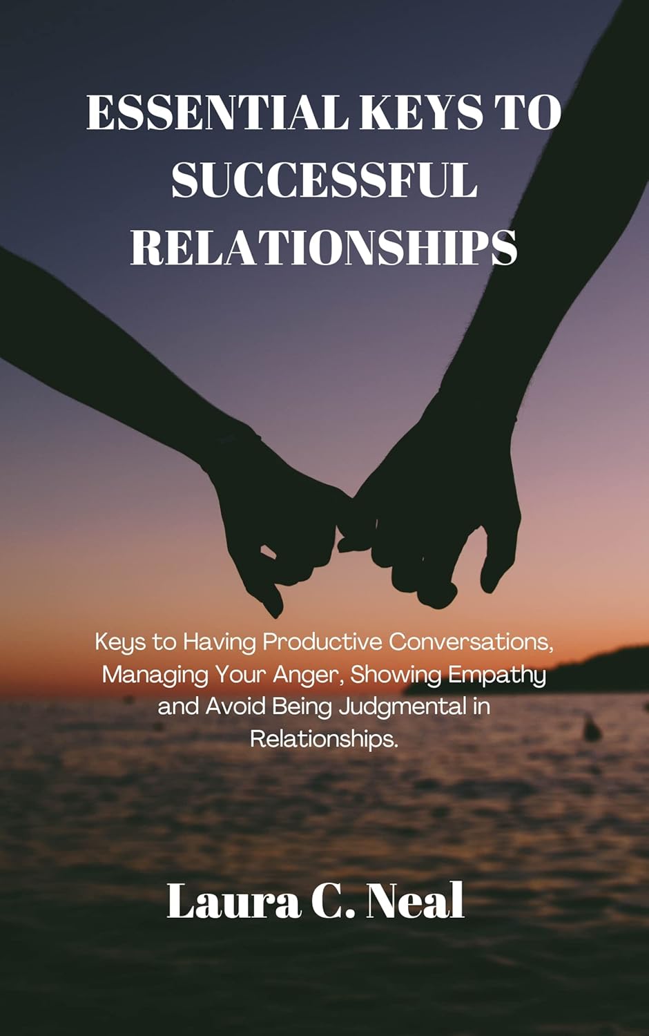 ESSENTIAL KEYS TO SUCCESSFUL RELATIONSHIPS: Keys to Having Productive ...