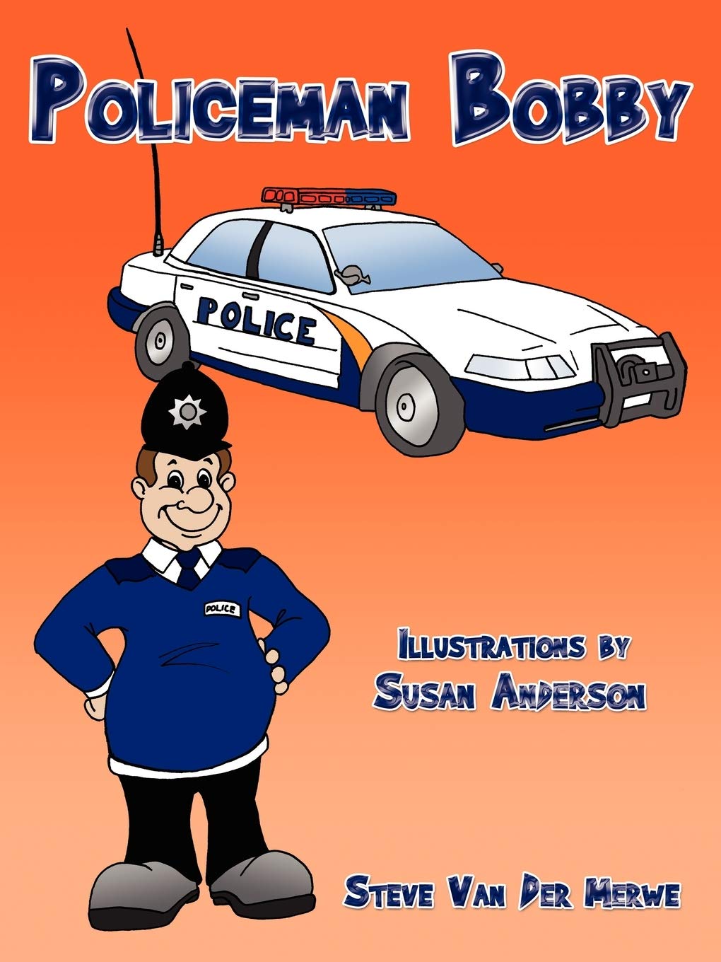 Policeman Bobby: van der Merwe, Steve: 9781438918990: Amazon.com: Books