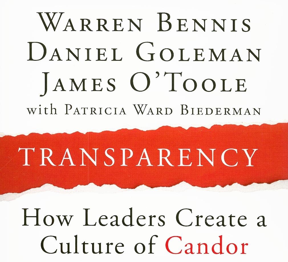 Transparency: Creating a Culture of Candor: Bennis, Warren, Goleman ...