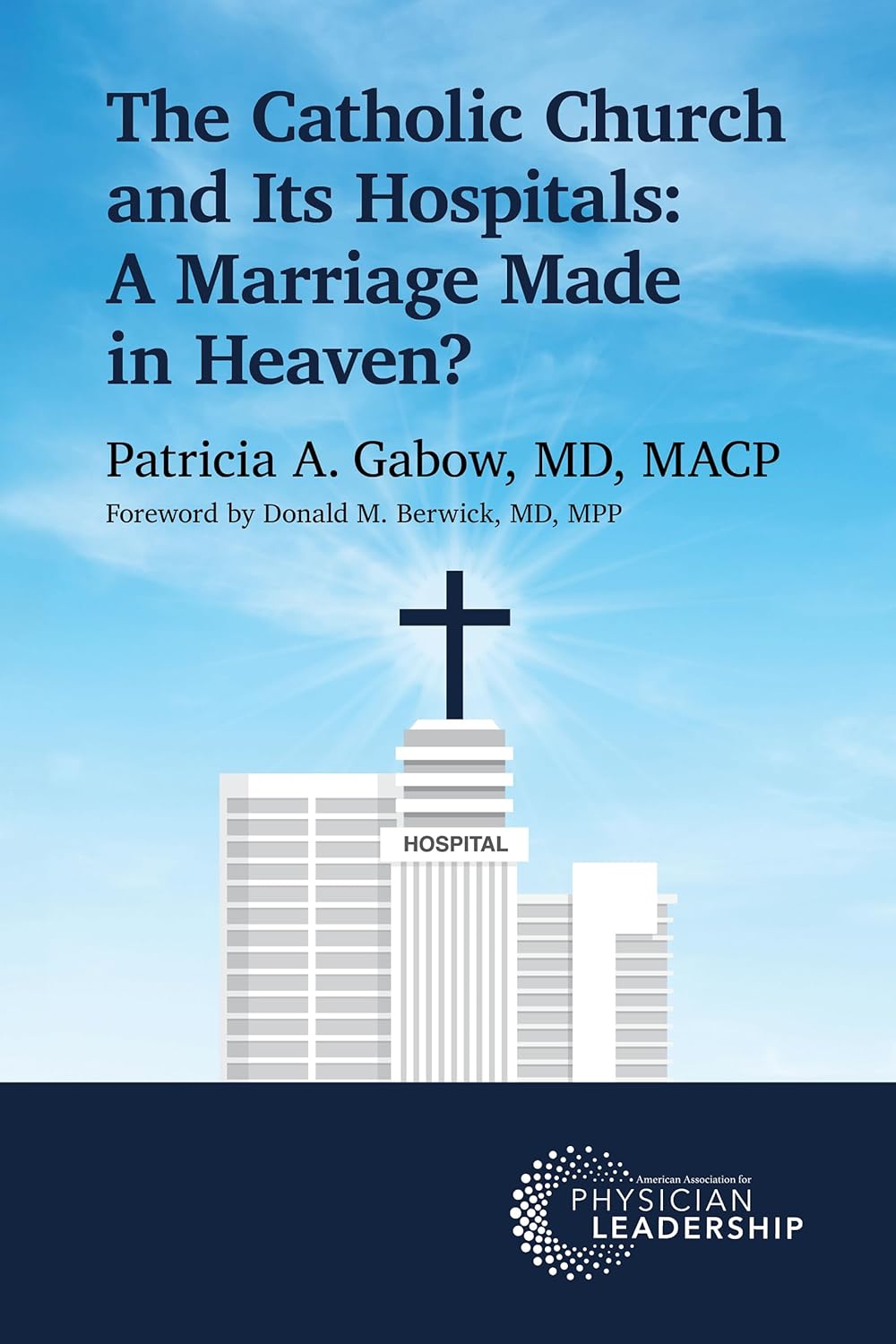 The Catholic Church and Its Hospitals: A Marriage Made in Heaven? eBook ...