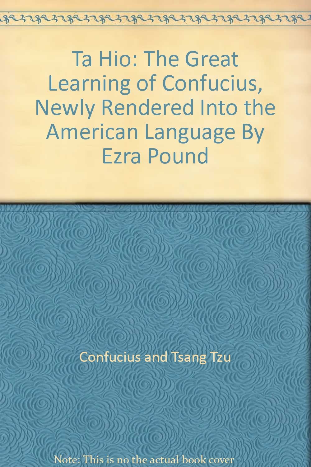 Ta Hio: The Great Learning of Confucius, Newly Rendered Into the ...
