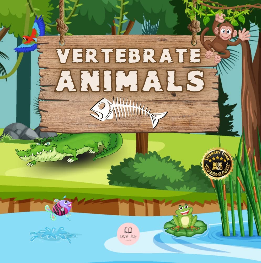 Amazon.com: Vertebrate Animals for Kids: Learn about the five groups in ...