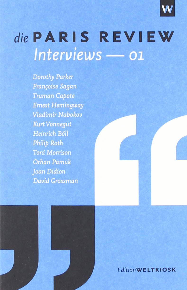 Die Paris Review Interviews - 01 (Edition Weltkiosk) : Steffes ...