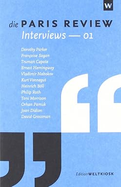 Die Paris Review Interviews - 01 (Edition Weltkiosk) : Steffes ...