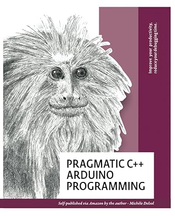 Pragmatic C++ Arduino Programming: Delsol, Ms. Michèle, Delsol, Michele: 9782958562809: Amazon ...