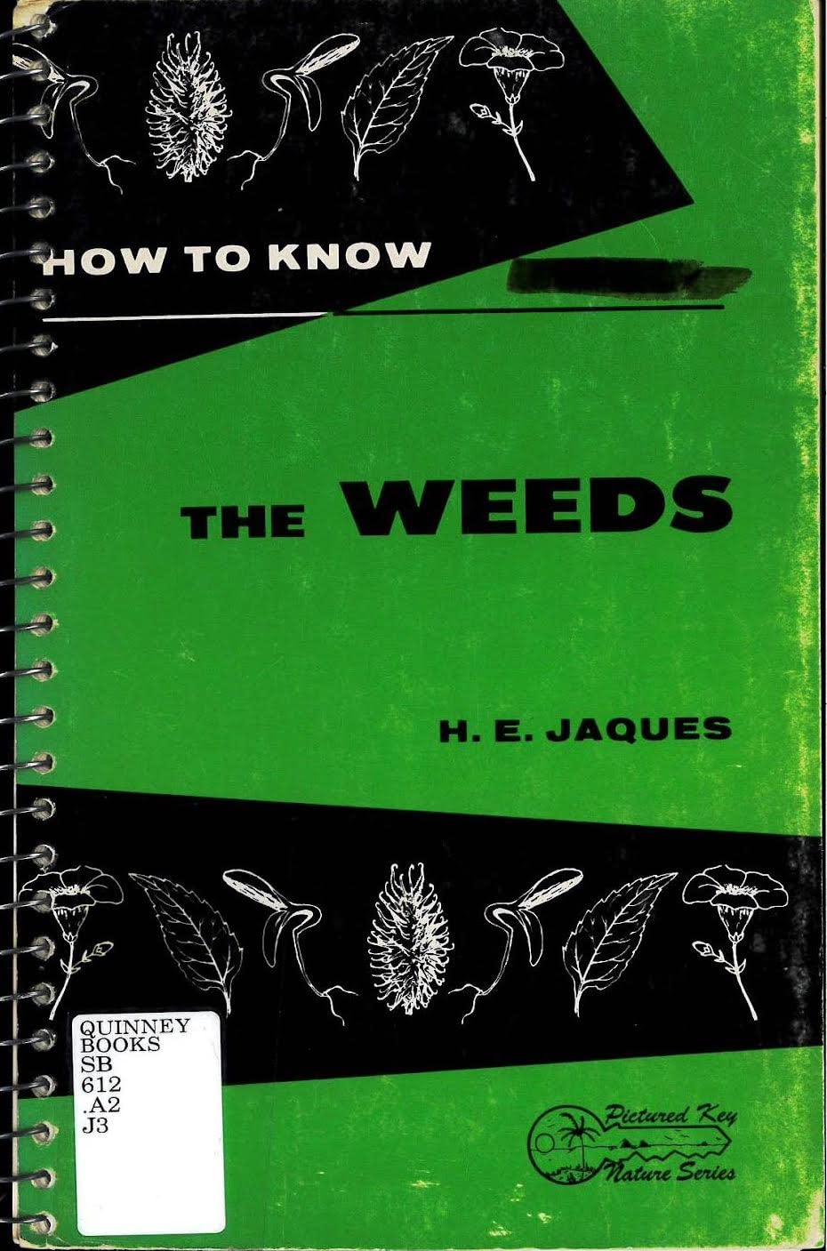 How to Know the Weeds: Pictured-keys for Identifying the More Common ...