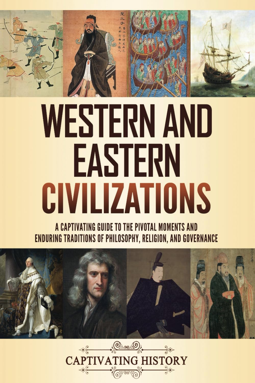 Western and Eastern Civilizations: A Captivating Guide to the Pivotal ...