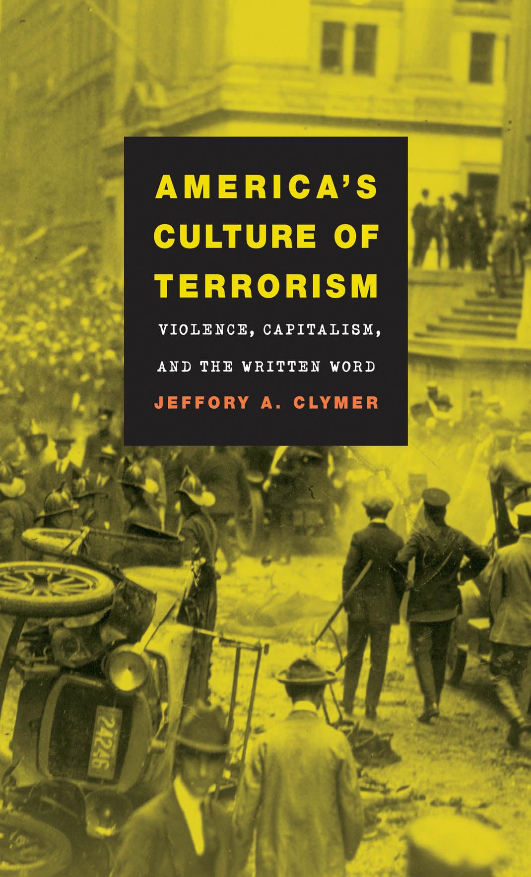 America's Culture of Terrorism: Violence, Capitalism, and the Written ...