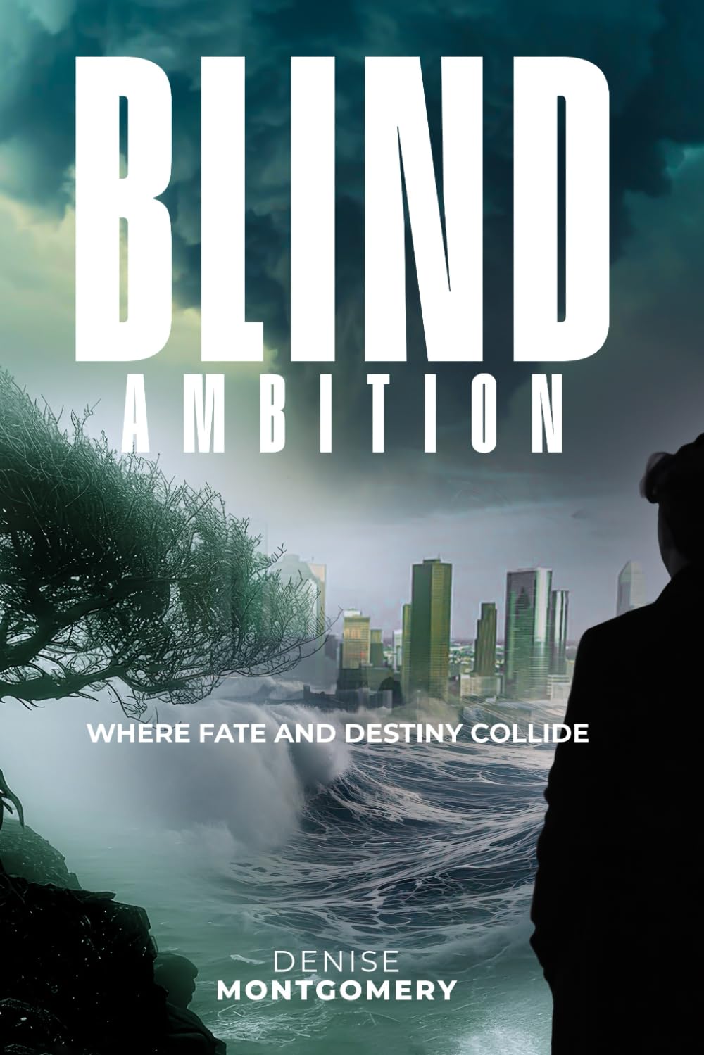 Blind Ambition: Where Fate and Destiny Collide (Into the Blind ...