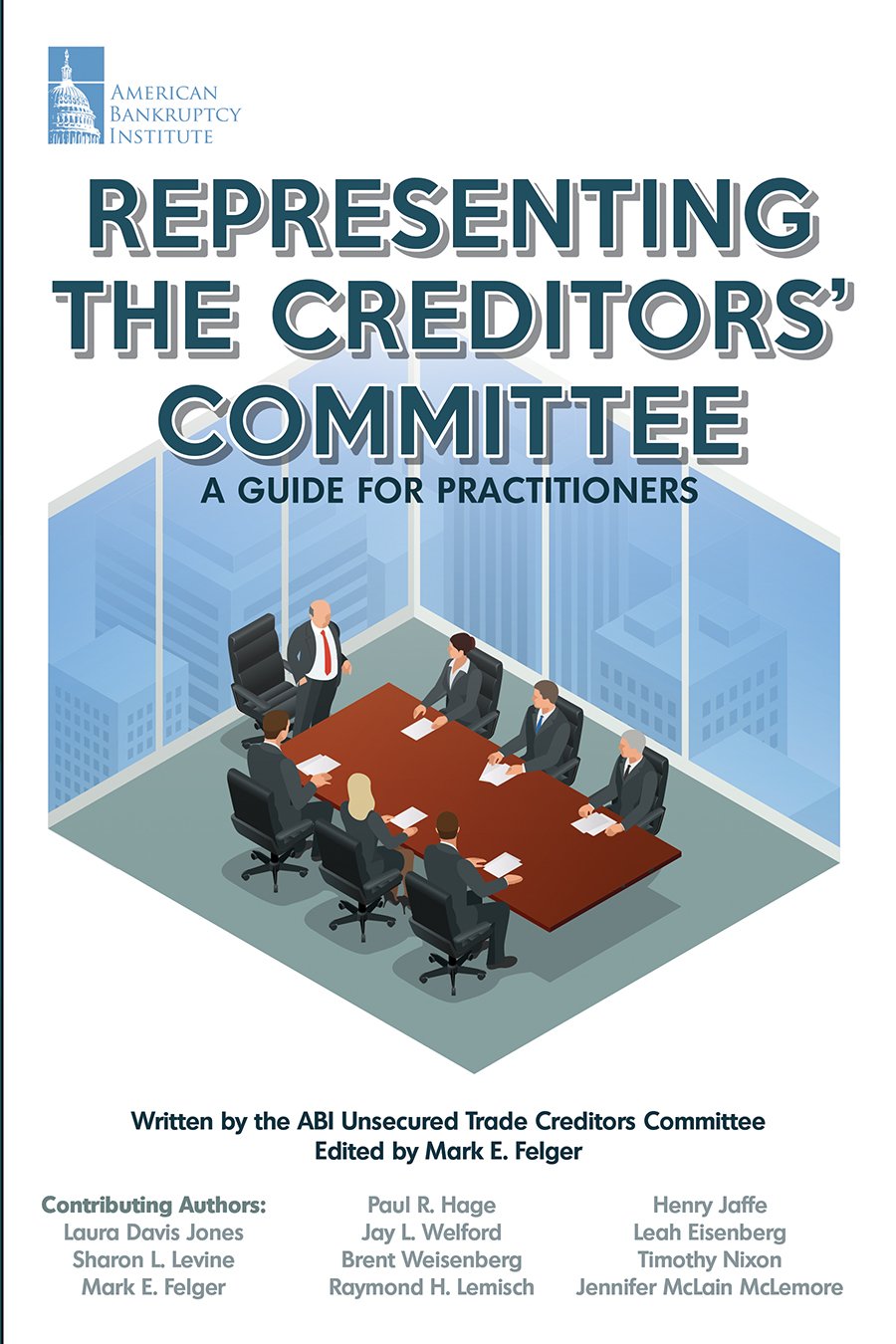 Representing the Creditors' Committee: A Guide for Practitioners ...