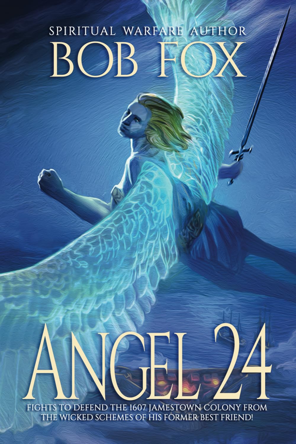 Angel 24: The Spiritual Warfare Between Angels and Demons in the 1607 ...