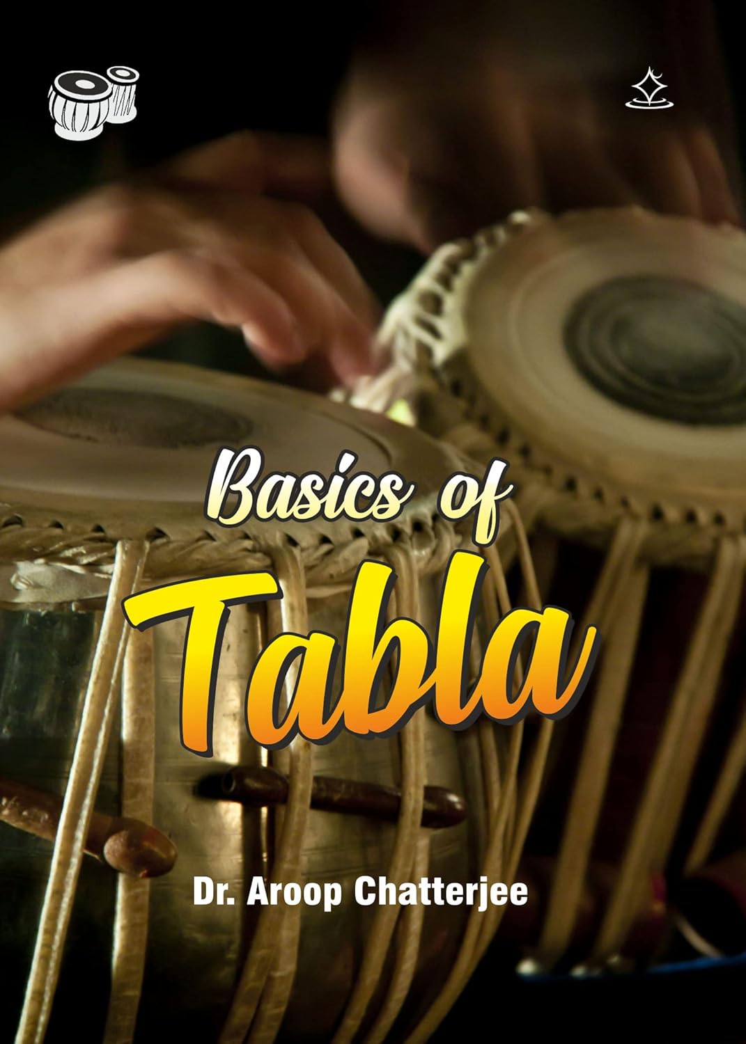 Basics of Tabla : Dr.Aroop Chatterjee: Amazon.in: Books