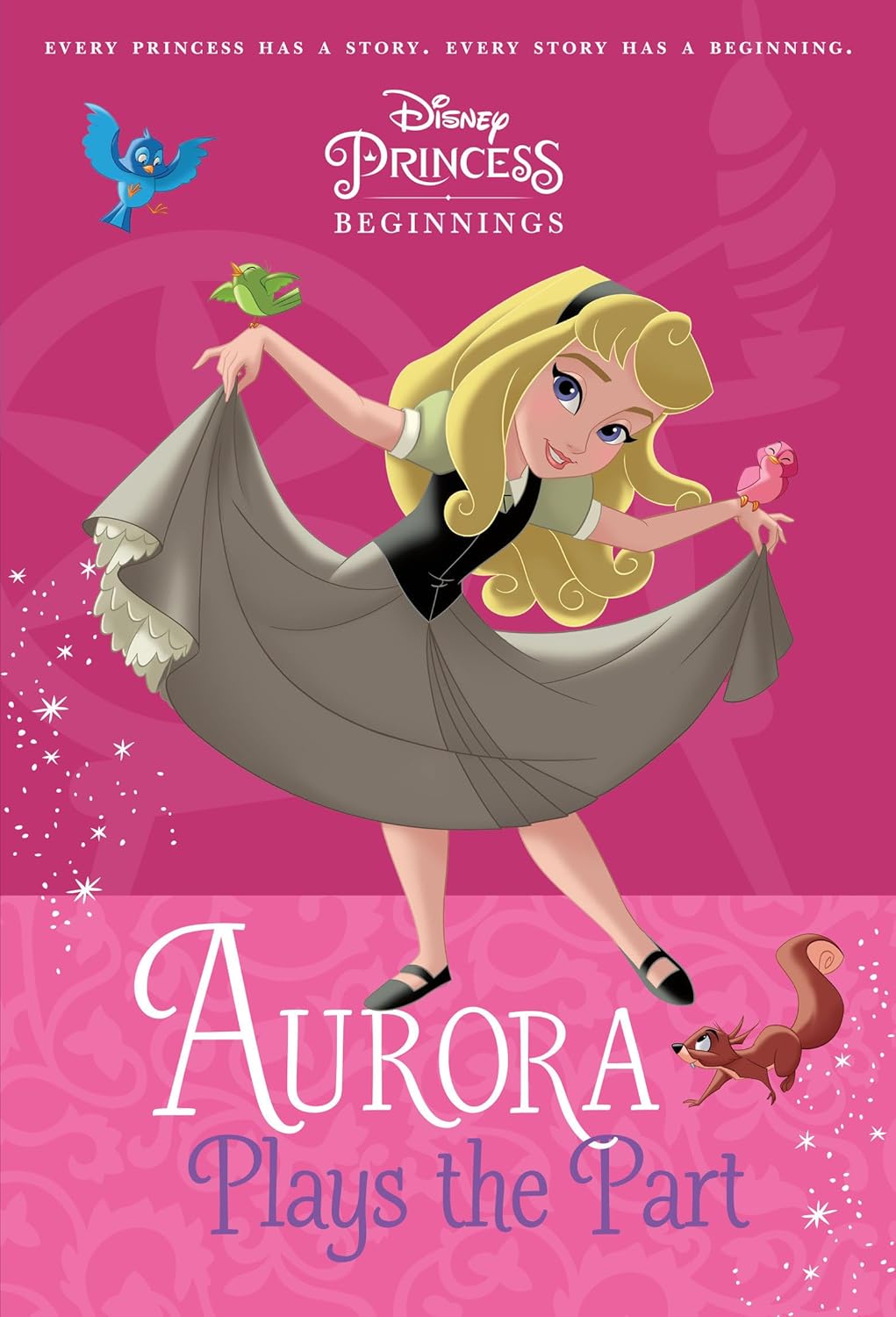 Disney Princess Beginnings: Aurora Plays the Part (Disney Princess ...