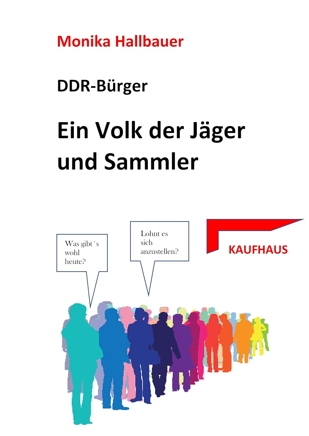Ein Volk der Sammler und Jäger: DDR-Bürger eBook : Hallbauer, Monika ...