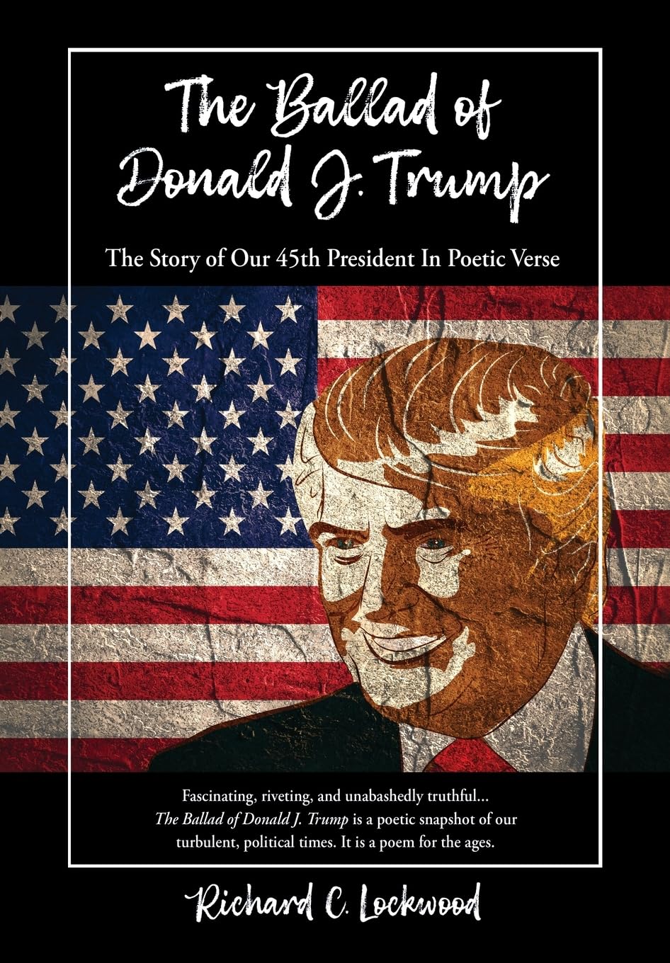 The Ballad of Donald J. Trump: The Story of Our 45th President In ...