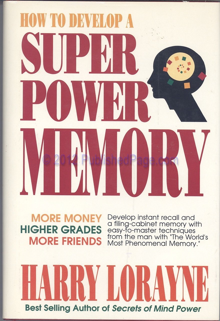 How to Develop a Super Power Memory: Lorayne, Harry: 9780811901819 ...