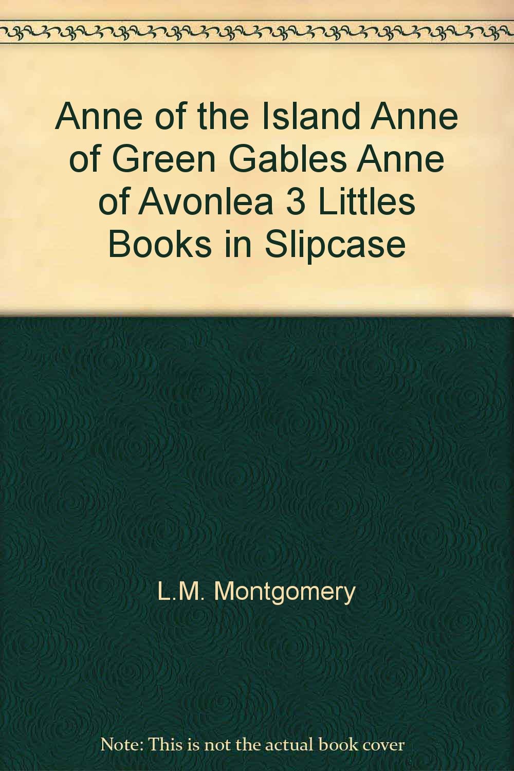 ANNE OF THE ISLAND ANNE OF GREEN GABLES ANNE OF AVONLEA 3 LITTLES BOOKS ...