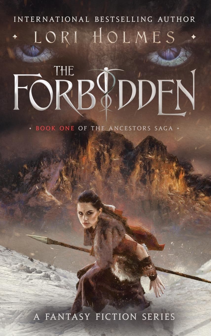 The Forbidden: Book 1 of The Ancestors Saga, A Fantasy Fiction Series: Holmes, Lori ...