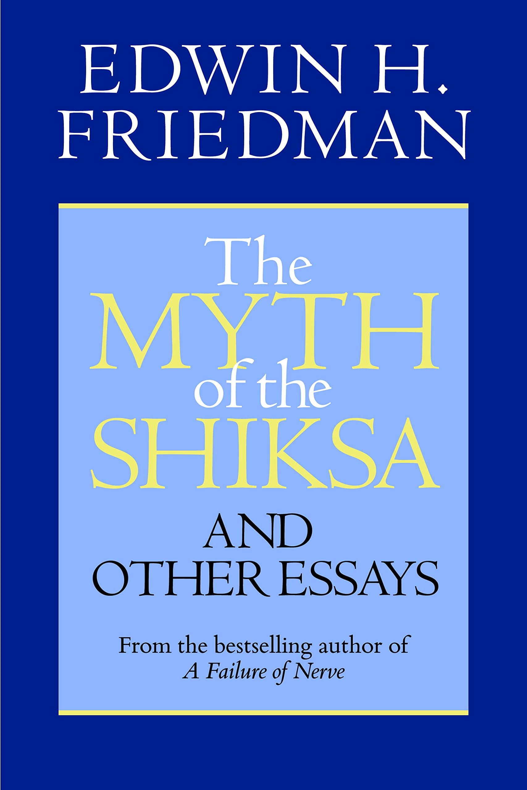 The Myth of the Shiksa and Other Essays: Friedman, Edwin H ...