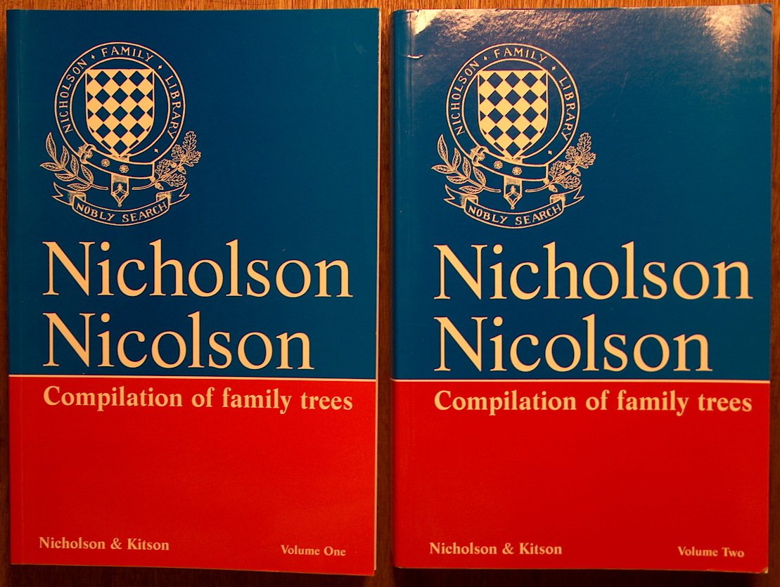 Nicholson Being A Compilation Of Family Trees Of Nicolson-Nicholson And ...