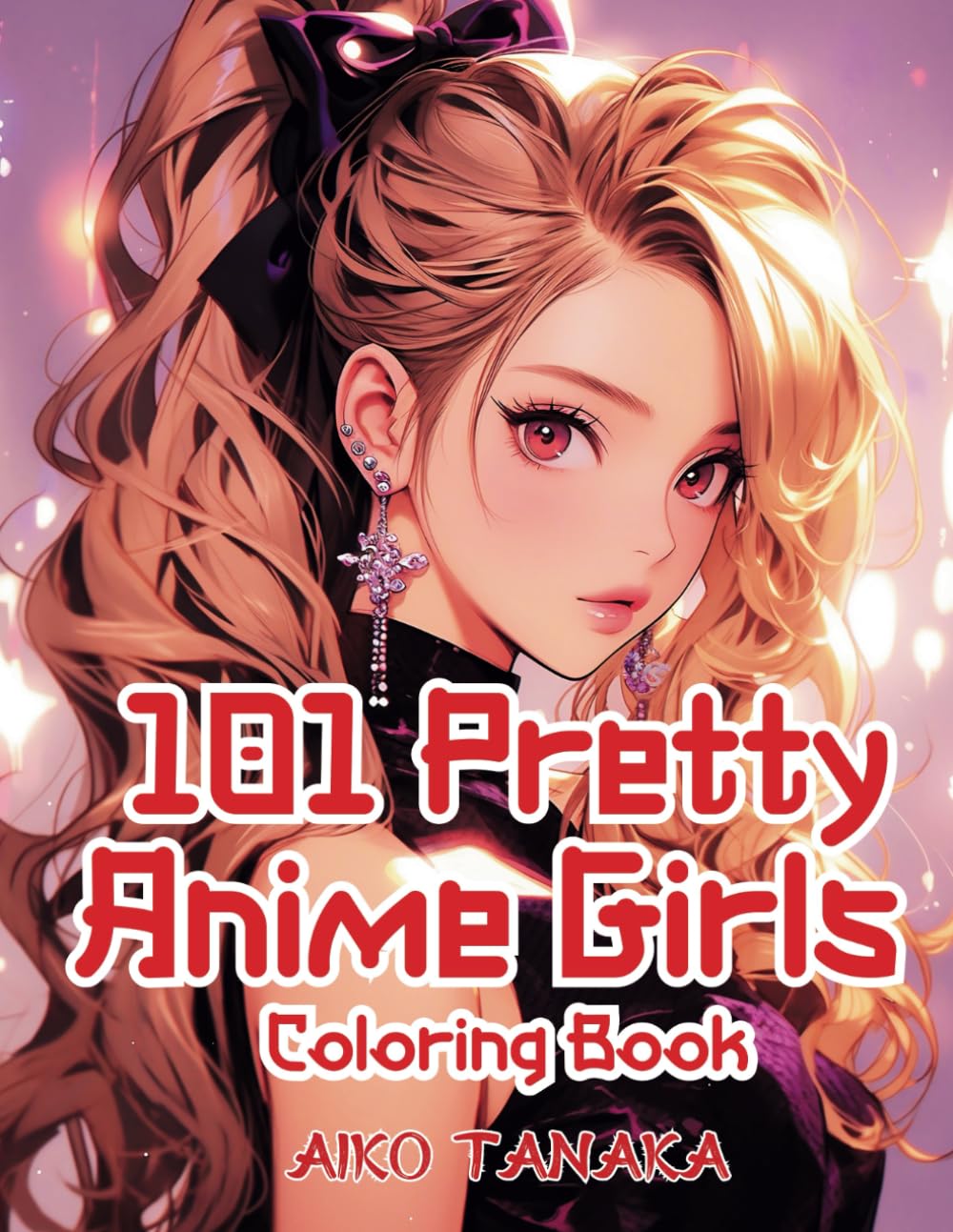 Amazon.co.jp: 101 Pretty Anime Girls Coloring Book: Kawaii Anime Girls ...