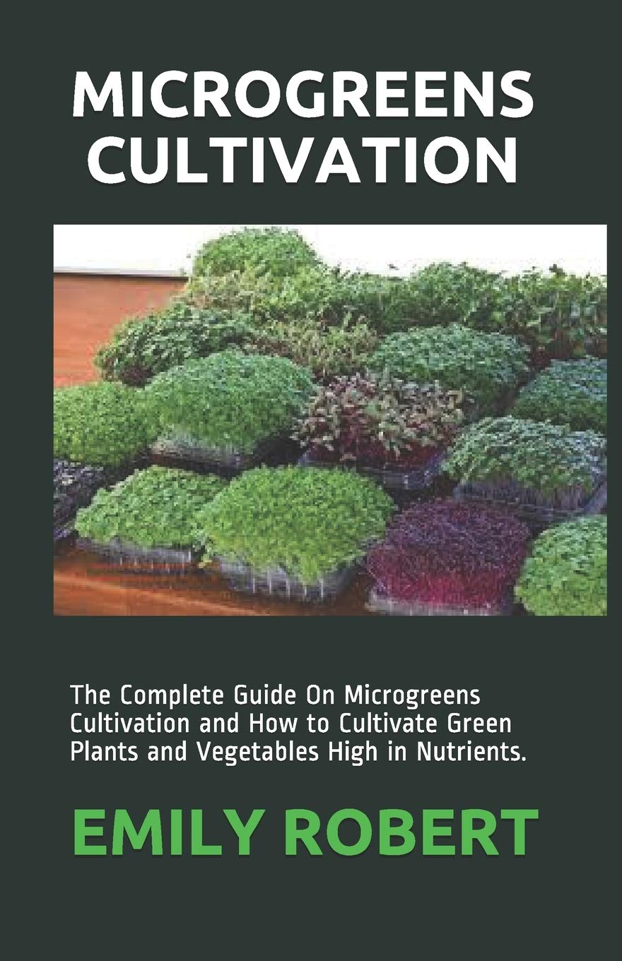 MICROGREENS CULTIVATION: The Complete Guide On Microgreens Cultivation ...