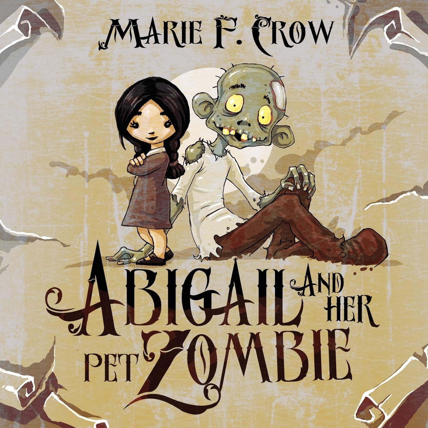 Abigail and Her Pet Zombie: Crow, Marie F: 9780989424288: Amazon.com: Books
