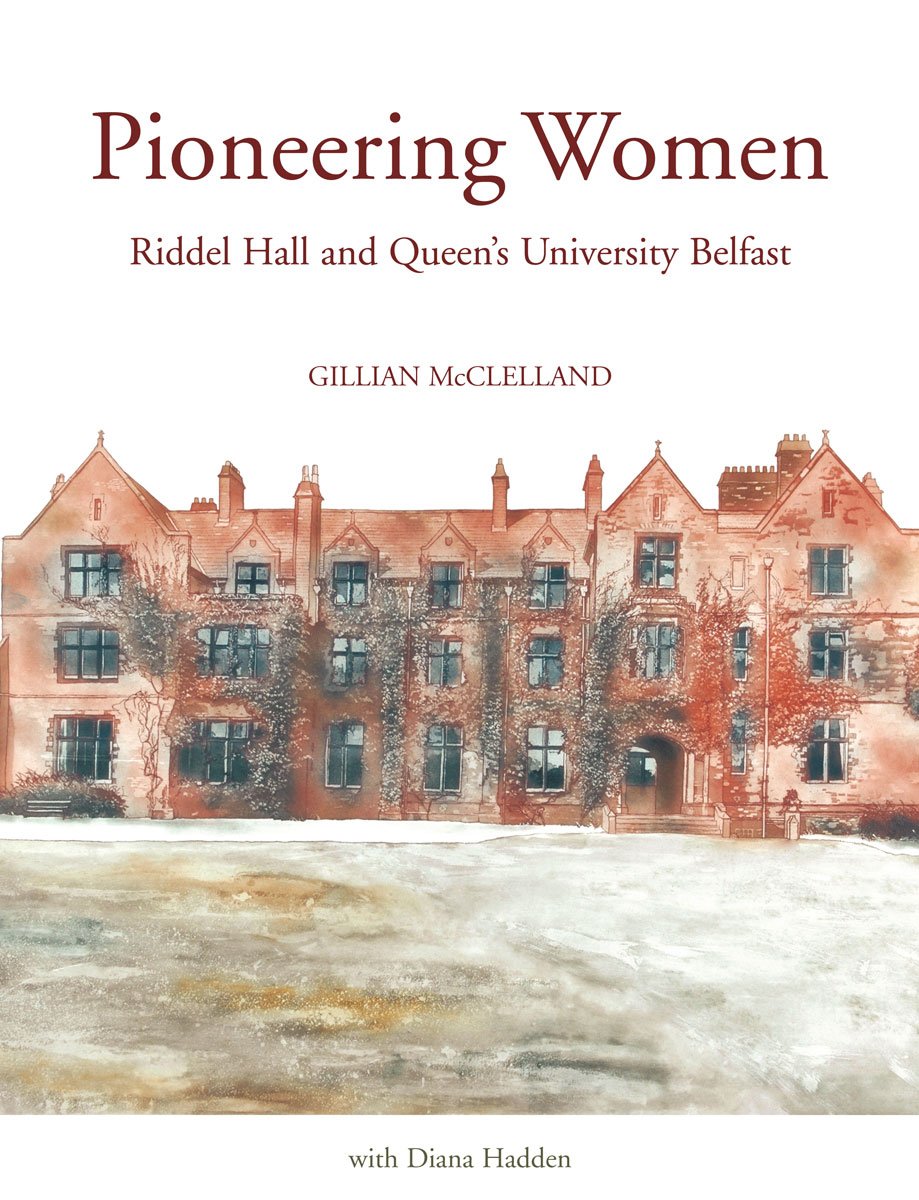 Amazon.com: Pioneering Women: Riddel Hall and Queens University Belfast ...