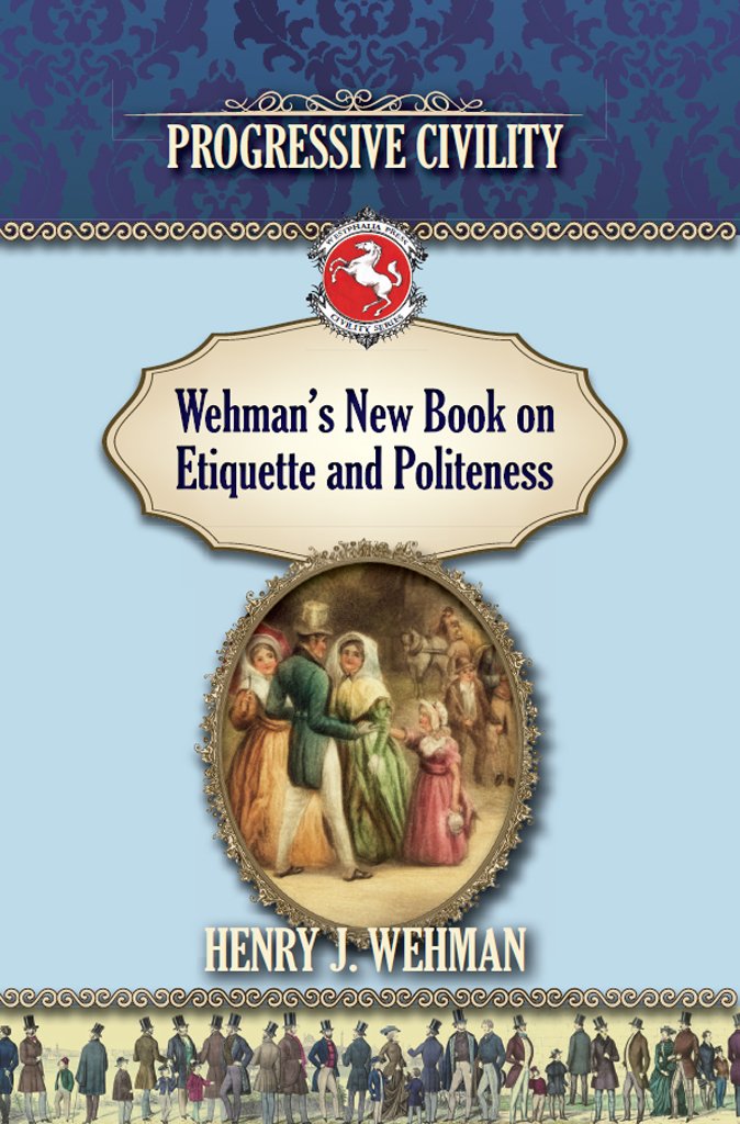 Amazon.com: Wehman's New Book on Etiquette and Politeness: Progressive ...