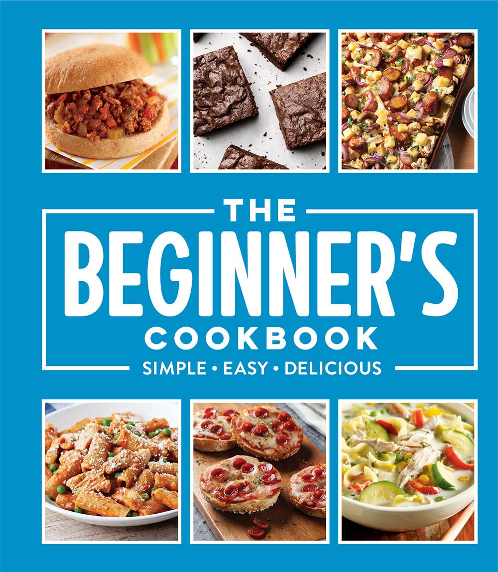 The Beginner's Cookbook: Simple - Easy - Delicious: Publications ...