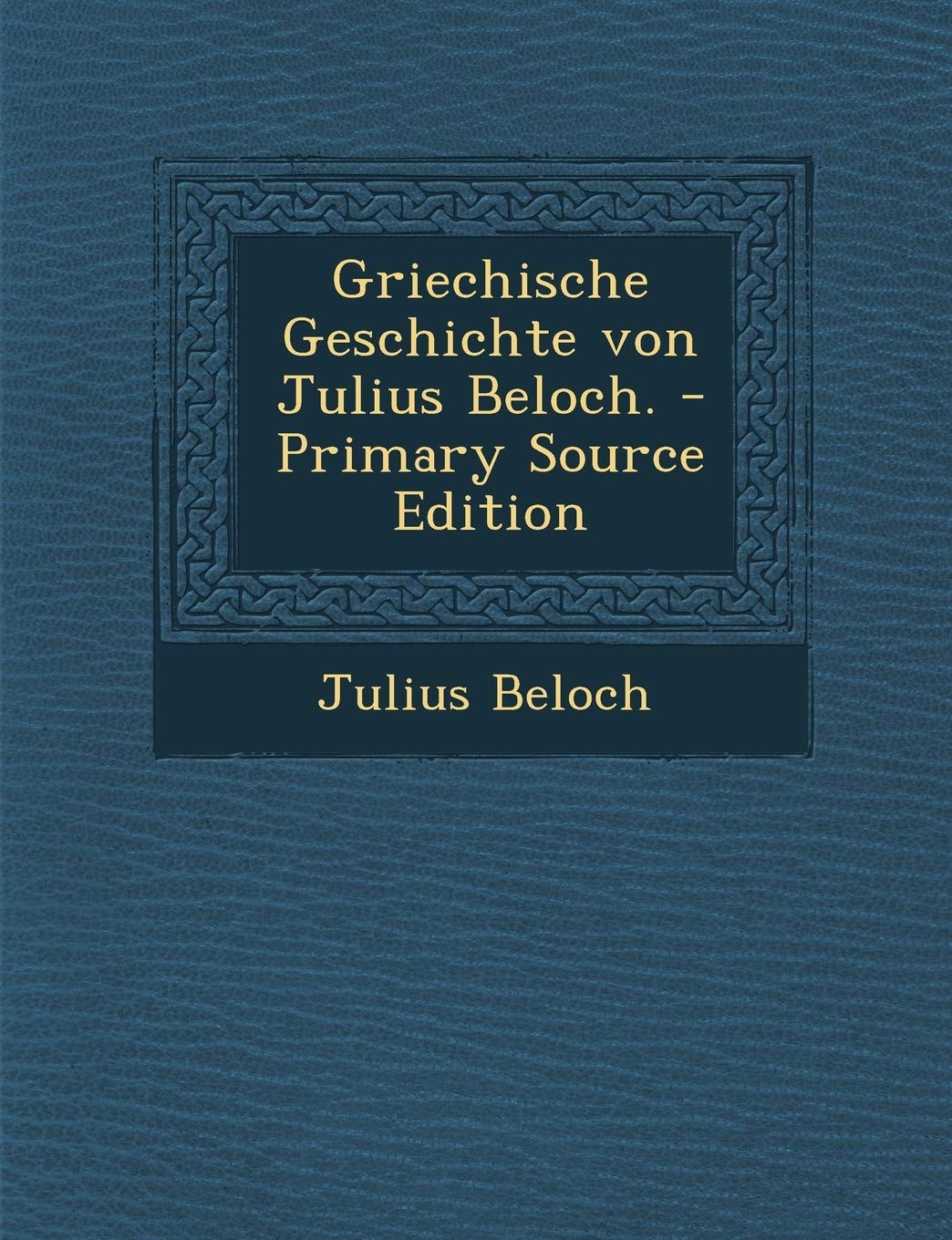 Amazon.co.jp: Griechische Geschichte Von Julius Beloch. : Beloch ...